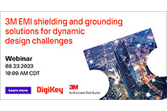 Webinar - 3M EMI Shielding and Grounding Solutions | DigiKey