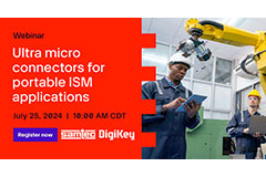 Webinar – Ultra Micro Connectors | DigiKey